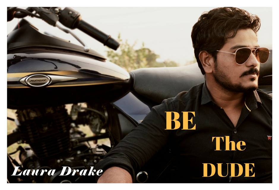 BE the Dude - Laura Drake